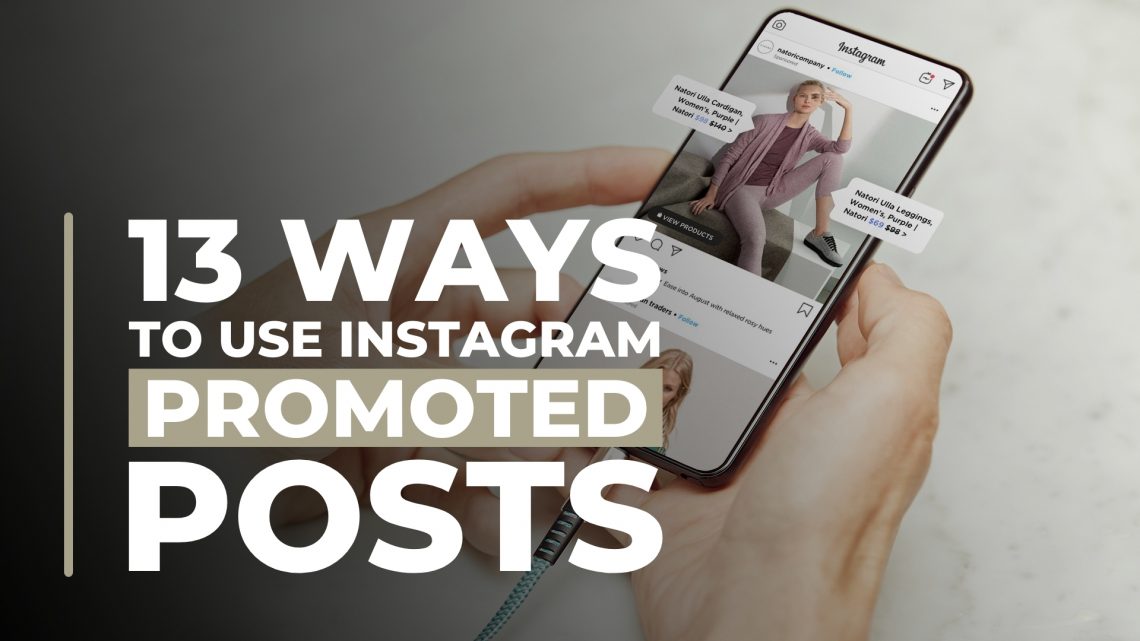 13 Ways to Use Instagram Promoted Posts | Method of Using | Paid and ...