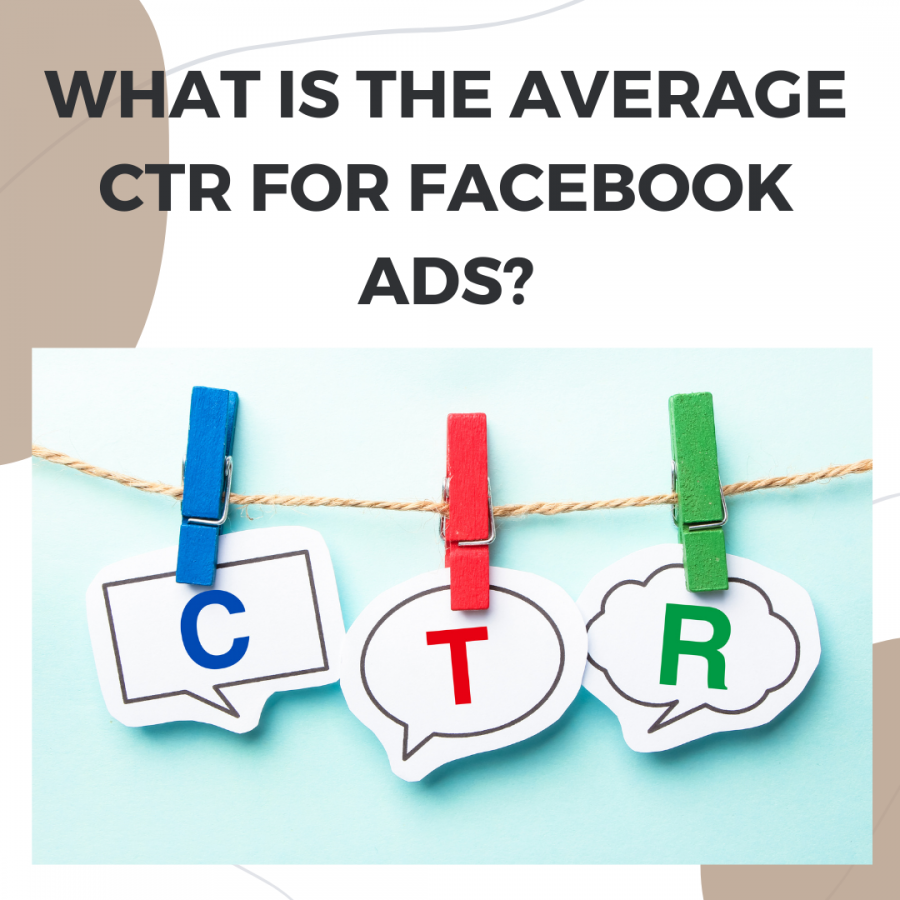 What Is The Average CTR For Facebook Ads? | Standard CTR for Facebook ...